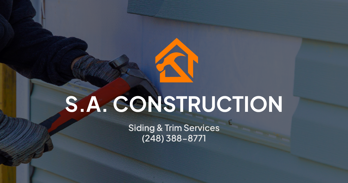 Siding & Trim Installation and Repair in Troy, MI | S.A. Construction